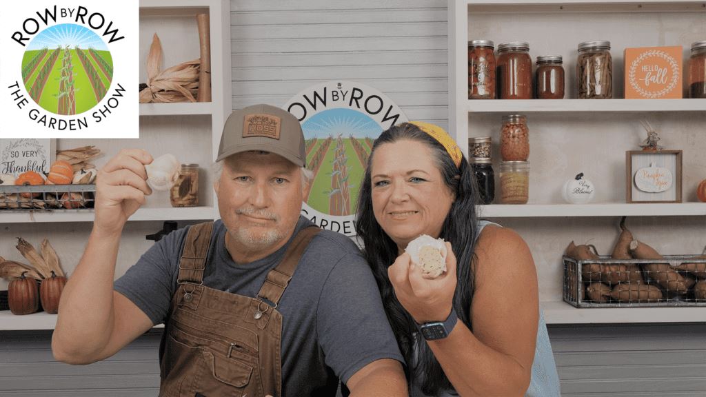 Row by Row Episode 217: Choosing The RIGHT Garlic To Grow – HOSS
